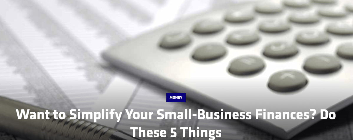 Want to Simplify Your Small-Business Finances? Do These 5 Things ...
